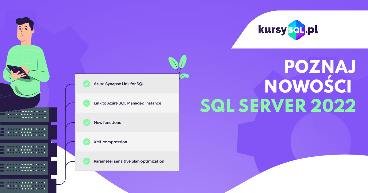 Poznaj nowości SQL Server 2022 - KursySQL